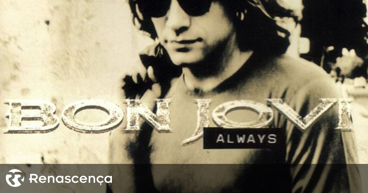 Bon Jovi - Always - Renascença